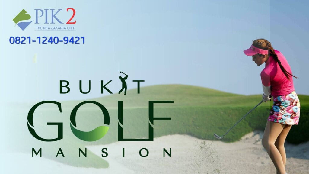 Bukit Golf Mansion PIK 2 - Kavling Golf PIK 2